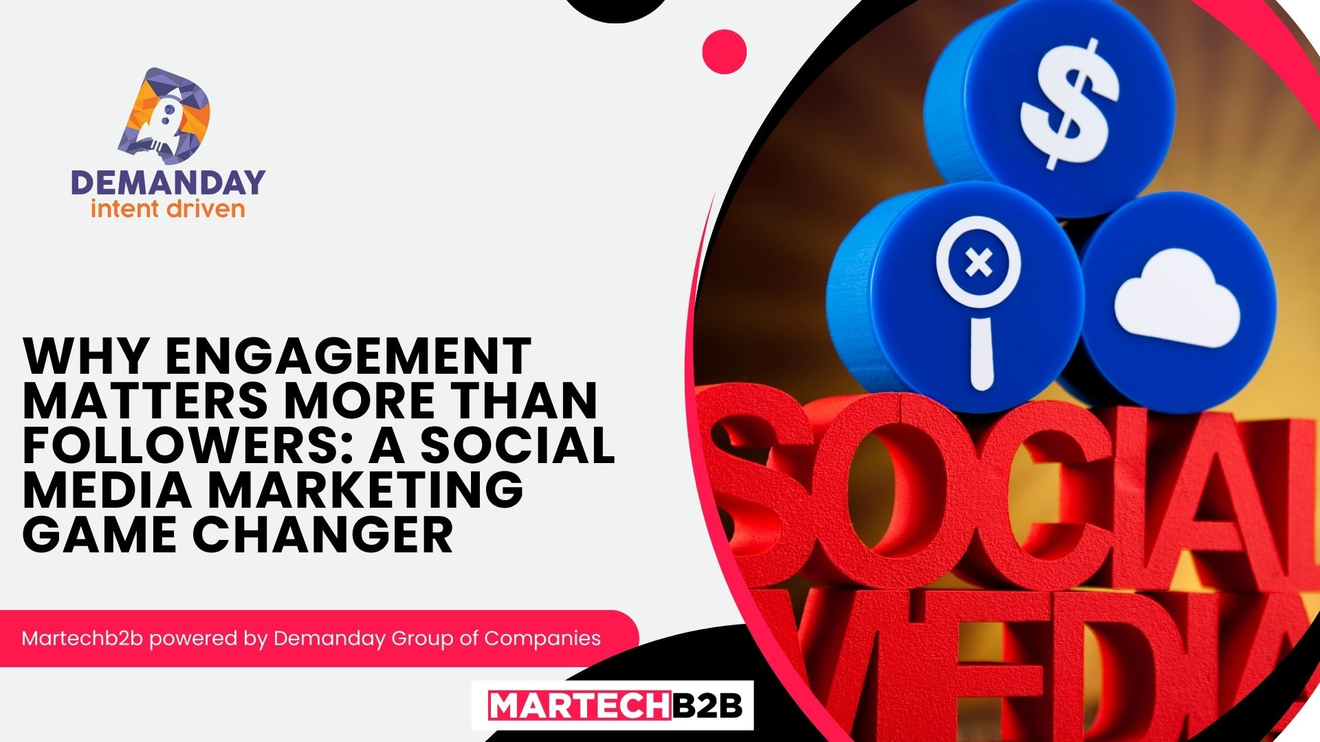 Why Engagement Matters More Than Followers: A Social Media Marketing Game Changer - MartechB2B